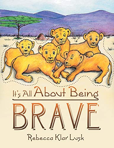 It's All About Being Brave by Rebecca Klar Lusk | Goodreads
