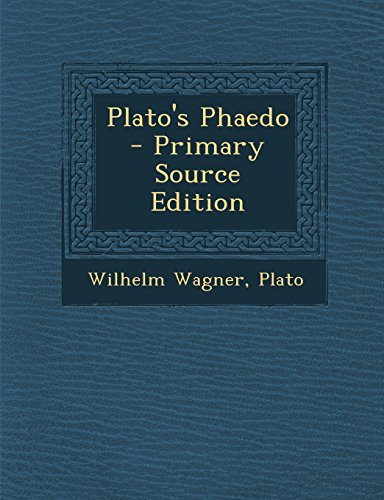 Plato's Phaedo by Wilhelm Wagner | Goodreads