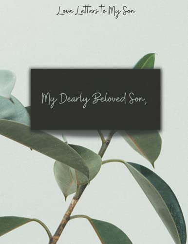 My Dearly Beloved Son,: Love Letters to My Son by Jasmine Townsend ...