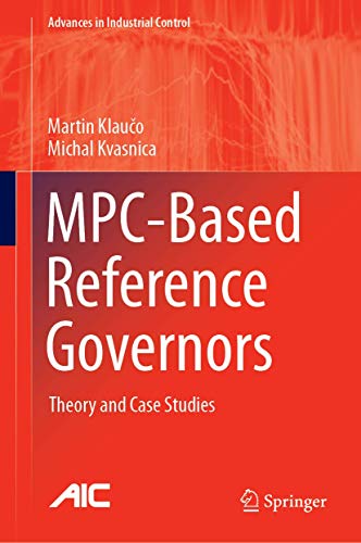 MPC-Based Reference Governors: Theory and Case Studies by Martin Klaučo | Goodreads