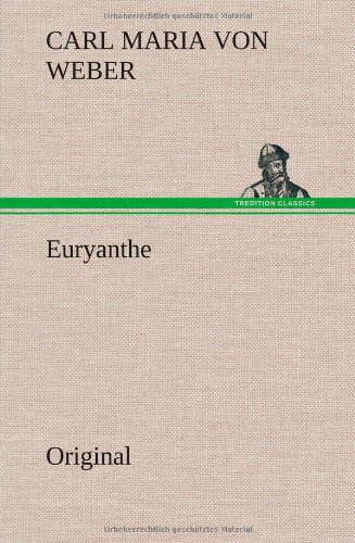 Euryanthe (German Edition) by Carl Maria von Weber | Goodreads
