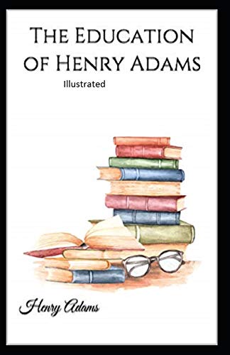 The Education of Henry Adams Illustrated by Henry Adams | Goodreads