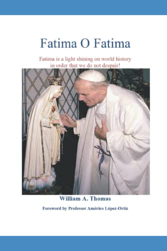 Fatima O Fatima: Fatima is a Light Shining on World History by William ...