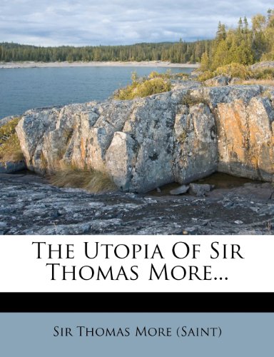 The Utopia Of Sir Thomas More... by Thomas More | Goodreads