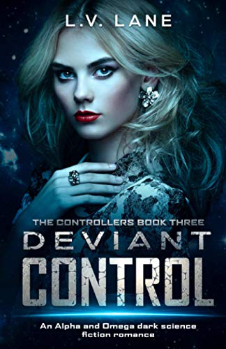 Deviant Control: A dark Omegaverse science fiction romance by L.V. Lane ...