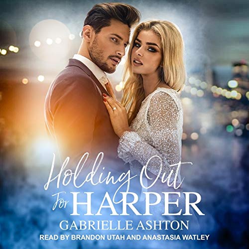Holding Out For Harper (The Holding Out Series) by Gabrielle Ashton | Goodreads