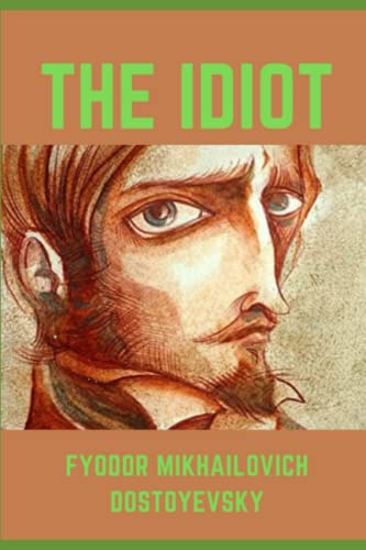 The idiot (Annotated) by Fyodor Dostoevsky | Goodreads