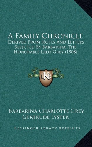A Family Chronicle: Derived From Notes And Letters Selected By ...