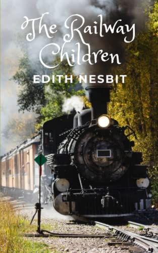 The Railway Children: (Annotated) by E. Nesbit | Goodreads