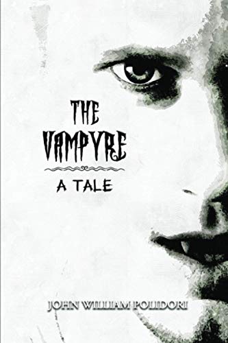 The Vampyre; a Tale: Annotated by John William Polidori | Goodreads