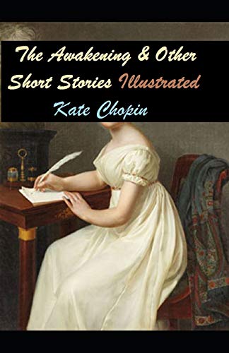 The Awakening & Other Short Stories Illustrated by Kate Chopin | Goodreads