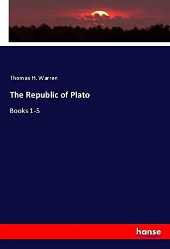 The Republic of Plato: Books 1-5 by Thomas H. Warren | Goodreads