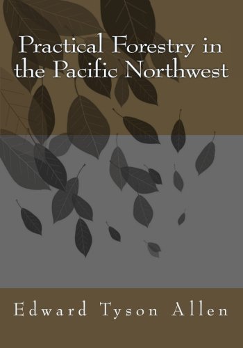 Practical Forestry in the Pacific Northwest by Edward Tyson Allen | Goodreads