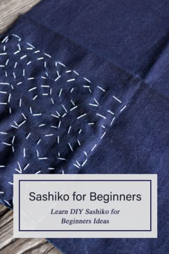 Sashiko for Beginners: Learn DIY Sashiko for Beginners Ideas by WATSON ...