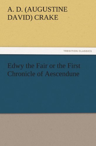 Edwy the Fair or the First Chronicle of Aescendune by Augustine David ...