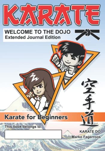 KARATE - WELCOME TO THE DOJO. Extended Journal Edition.: Karate for ...