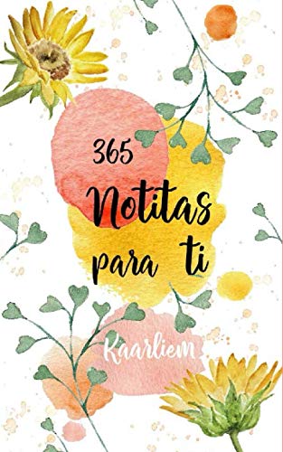 365 Notitas para ti (Spanish Edition) by Kaarliem Martínez | Goodreads