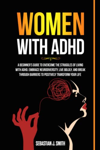 Women with ADHD: A Beginner's Guide to Overcome the Struggles of Living ...