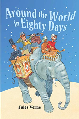 Around the World in Eighty Days (Illustrated): Original Classic Novel, Unabridged Classic ...