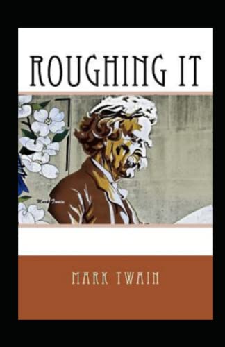 Roughing It Annotated by Mark Twain | Goodreads