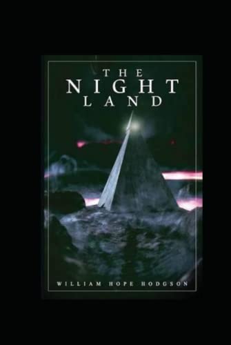 The Night Land Annotated by William Hope Hodgson | Goodreads