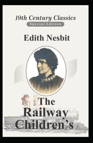 "The Railway Children (A classic's illustrated novel of Edith Nesbit ...
