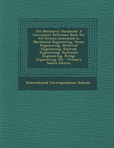 The Mechanics' Handbook: A Convenient Reference Book for All Persons ...