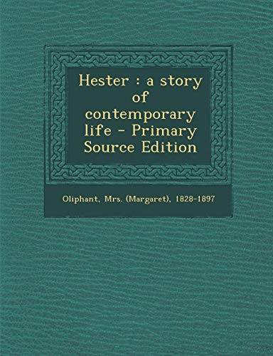 Hester: a story of contemporary life - Primary Source Edition by Mrs ...
