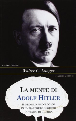 La mente di Adolf Hitler by Walter C. Langer | Goodreads