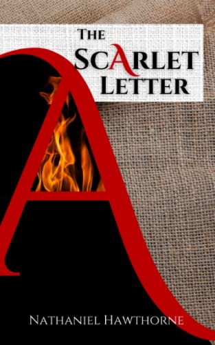 The Scarlet Letter: The 1850 American Literary Classic Novel by ...