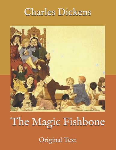 The Magic Fishbone: Original Text by Charles Dickens | Goodreads