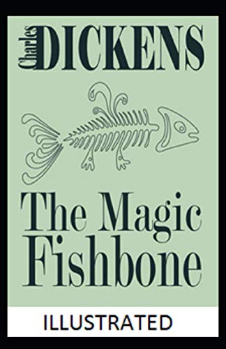 The Magic Fishbone Illustrated by Charles Dickens | Goodreads