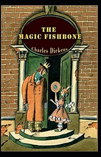 The Magic Fishbone Illustrated by Charles Dickens | Goodreads