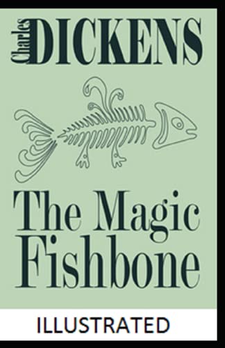 The Magic Fishbone Illustrated by Charles Dickens | Goodreads