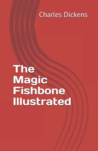 The Magic Fishbone Illustrated by Charles Dickens | Goodreads