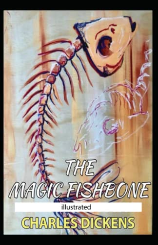 The Magic Fishbone Illustrated by Charles Dickens | Goodreads