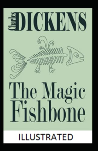 The Magic Fishbone Illustrated by Charles Dickens | Goodreads