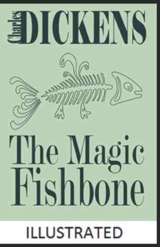 The Magic Fishbone Illustrated by Charles Dickens | Goodreads