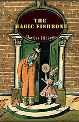 The Magic Fishbone Illustrated by Charles Dickens | Goodreads