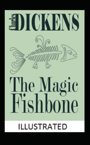 The Magic Fishbone Illustrated by Charles Dickens | Goodreads