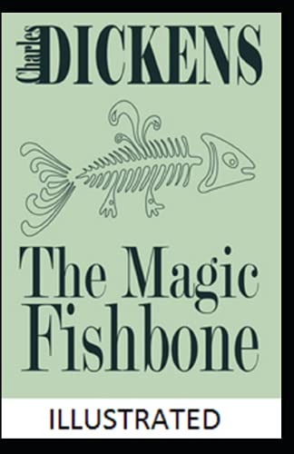 The Magic Fishbone Illustrated by Charles Dickens | Goodreads