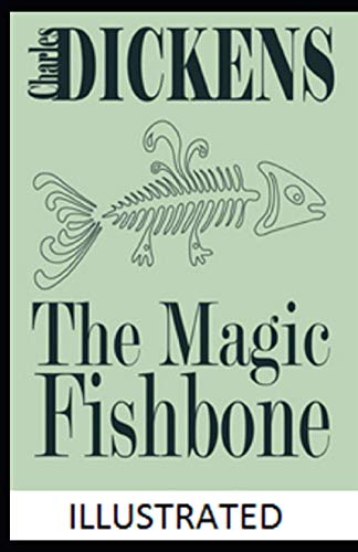 The Magic Fishbone Illustrated by Charles Dickens | Goodreads