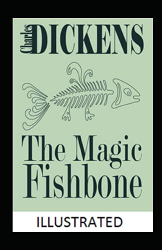 The Magic Fishbone Illustrated by Charles Dickens | Goodreads