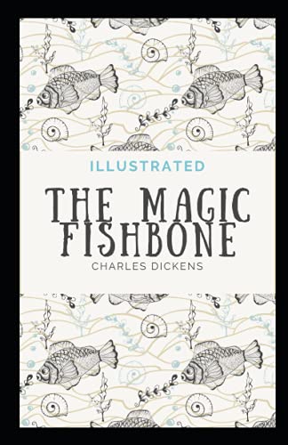 The Magic Fishbone Illustrated by Charles Dickens | Goodreads