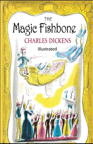 The Magic Fishbone Illustrated by Charles Dickens | Goodreads
