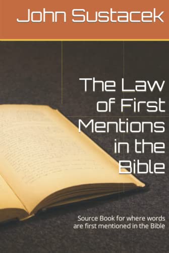 The Law of First Mentions in the Bible: Source Book for words First ...