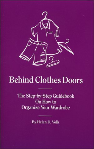 Behind Clothes Doors: The Step-by-Step Guidebook on How to Organize ...