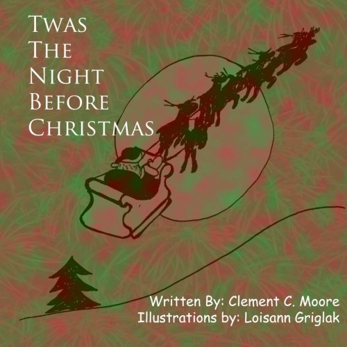 Twas the Night Before Christmas: A Visit from St. Nicholas by Clement ...