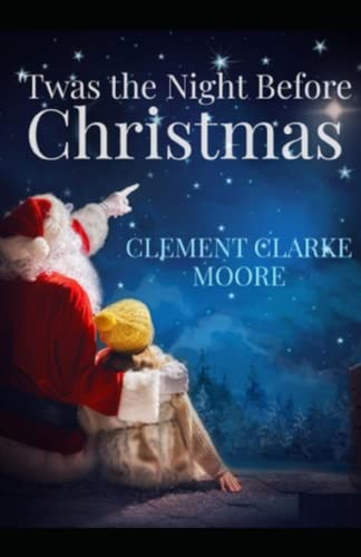 Twas the Night before Christmas ( novel by Clement Clarke Moore with ...