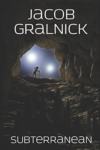 Subterranean (The Flynn Trilogy) by Jacob Gralnick | Goodreads